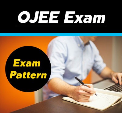 OJEE Exam Pattern 2022: Check New Exam Paper Pattern & Marking Scheme