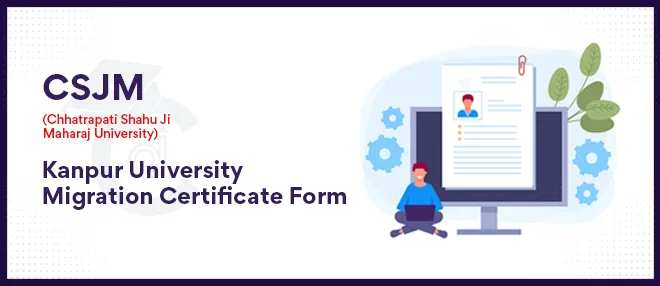 CSJM Kanpur University Migration Certificate Form - Download Here
