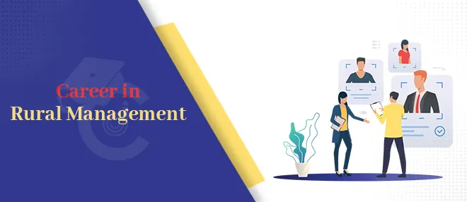 रूरल मैनेजमेंट में करियर (Career in Rural Management) - पूरा पढ़े