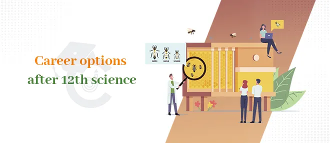 Career options after 12th science (विज्ञान से 12वीं के बाद करियर विकल्प)