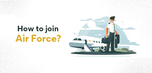 How To Join Air Force? - College Disha