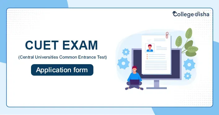 CUET/CUCET Application Form 2022 Out - Register now.
