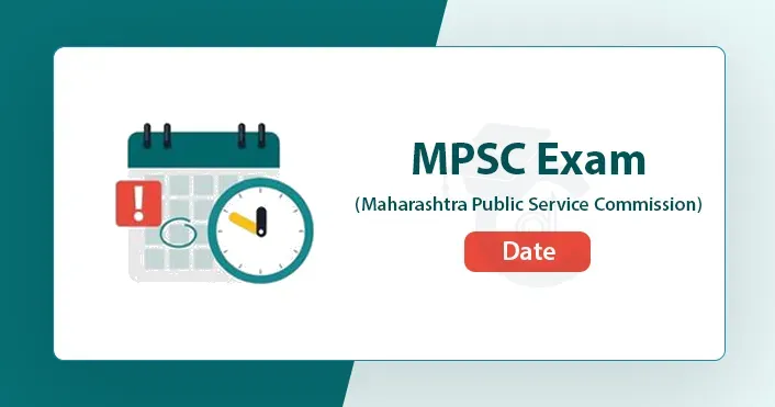 MPSC Examination Dates - Check all the important dates of the MPSC Exam