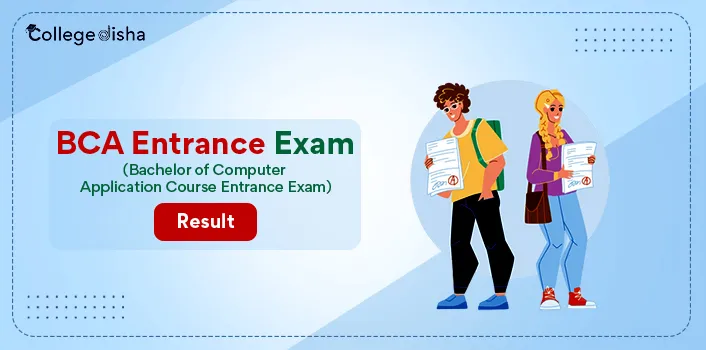 BCA Entrance Result 2024 - Check BCA Entrance Exam Result 2024
