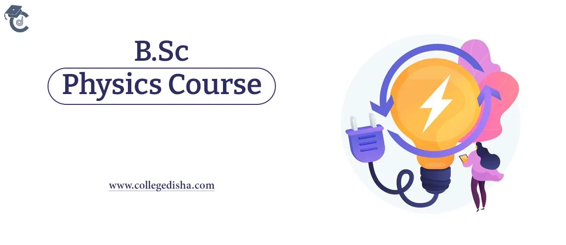 BSc Physics Course 2023 - Admission, Fees, Colleges, Syllabus, Scope & Job