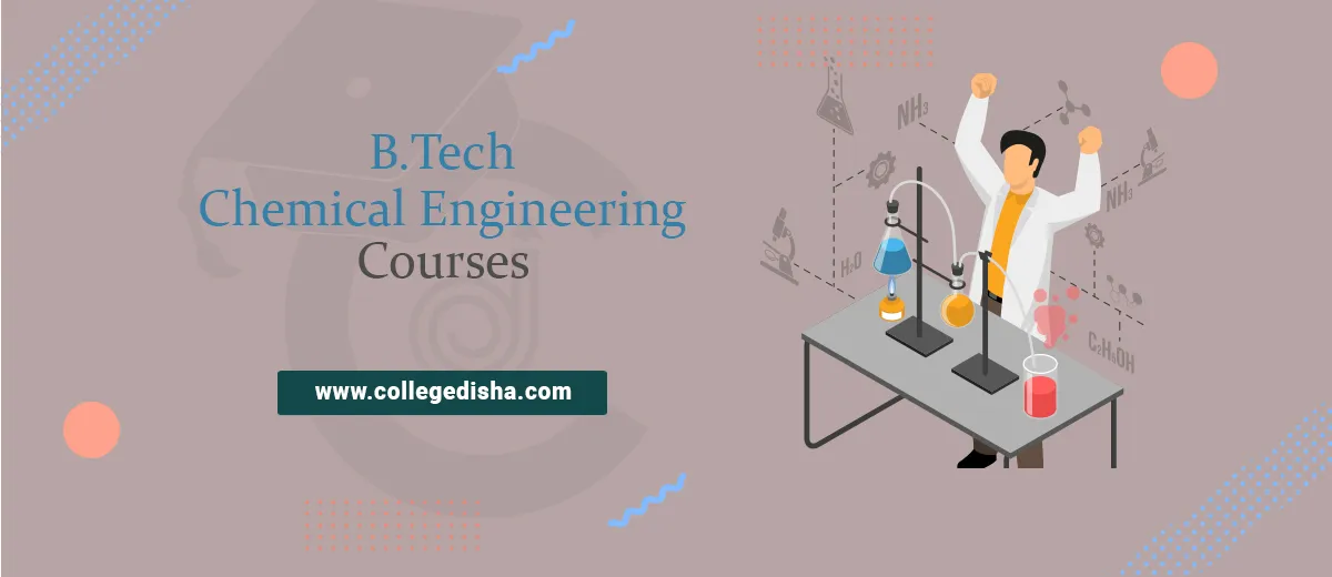 BTech Chemical Engineering Course 2023 - Admission, Fees, Duration ...
