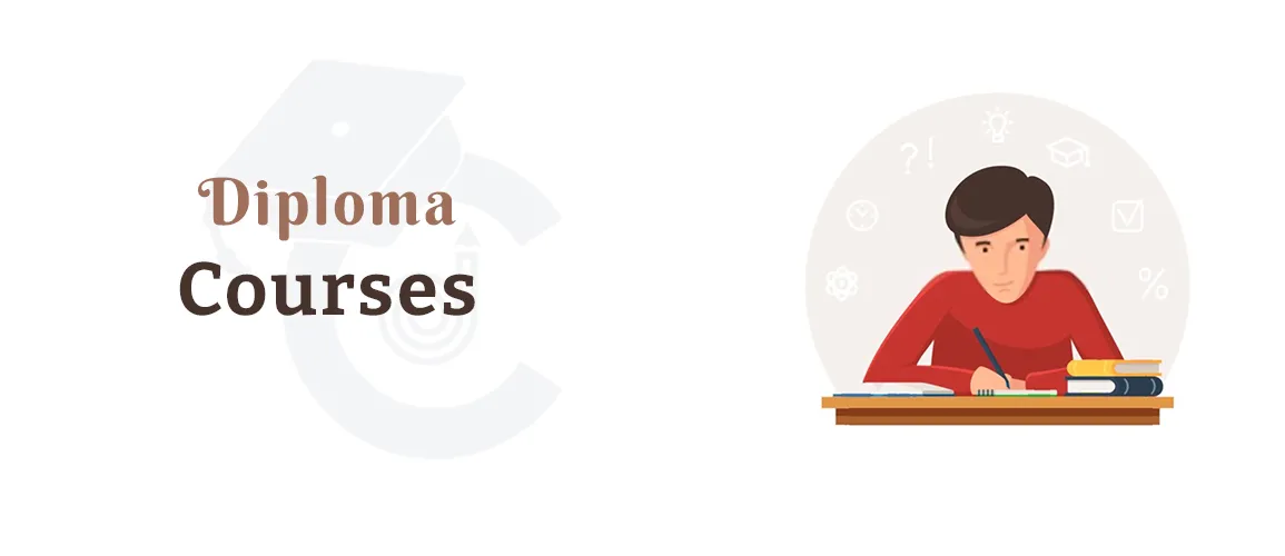 Diploma Courses 2022 - Fees, Duration, Syllabus, Subjects, Colleges, Jobs