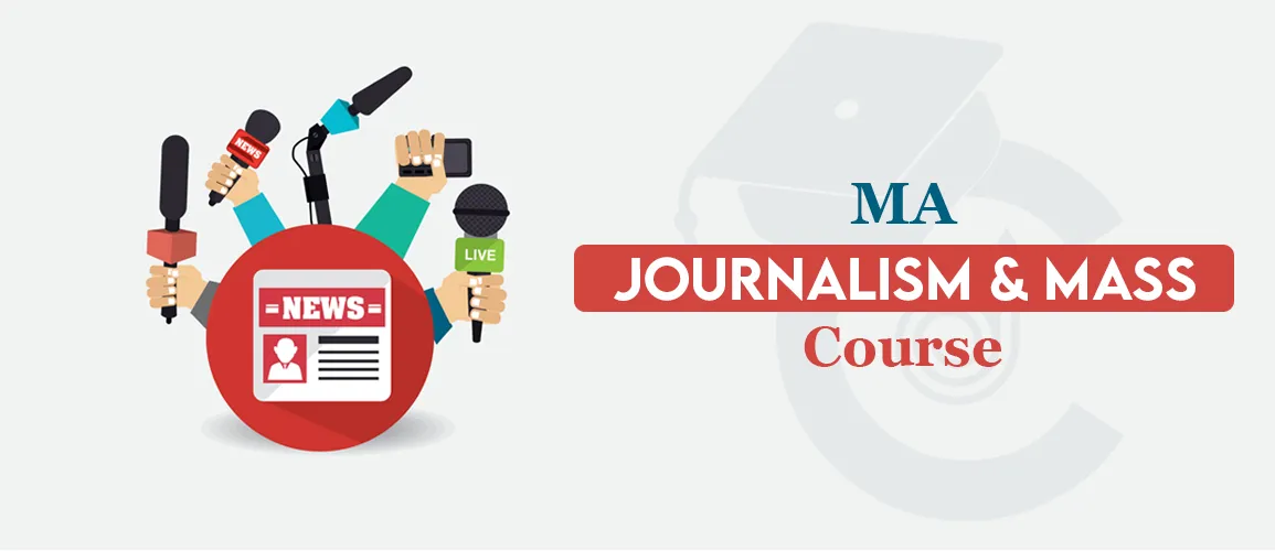 MA Journalism and Mass Communication Course 2022 - Check Course Details, Admission, Fees ...